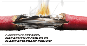 Difference Between Fire Resistive Cables vs. Flame Retardant Cables? Cease Fire Solutions